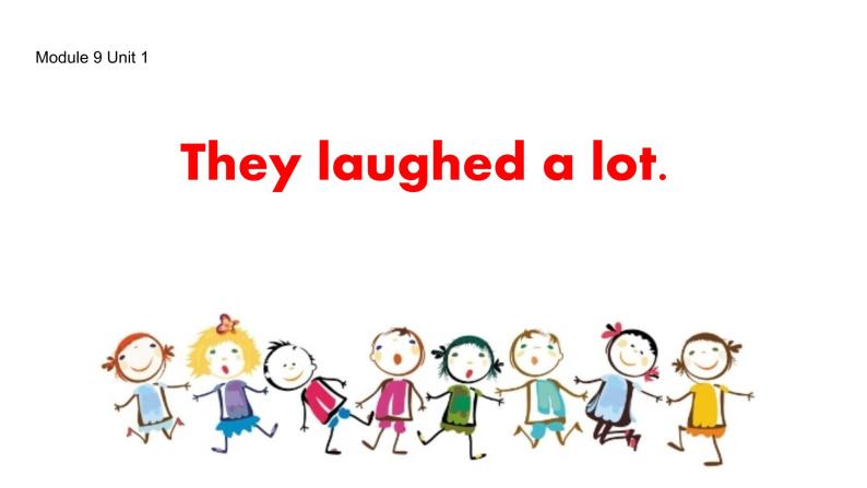 小学英语外研版 (三年级起点)五年级下册Module 9Unit 1 We laughed a lot.教课内容ppt课件-教习网|课件下载