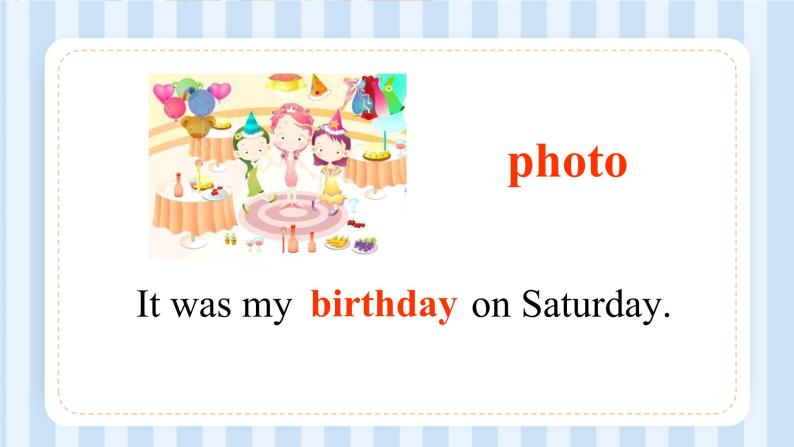 2020-2021学年Unit 1 It was my birthday on Saturday.图片课件ppt-教习网|课件下载