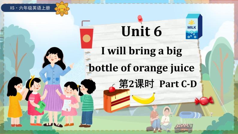 小学英语湘少版六年级上册Unit 6 I will bring a big bottle of orange juice说课课件ppt-教习网 ...