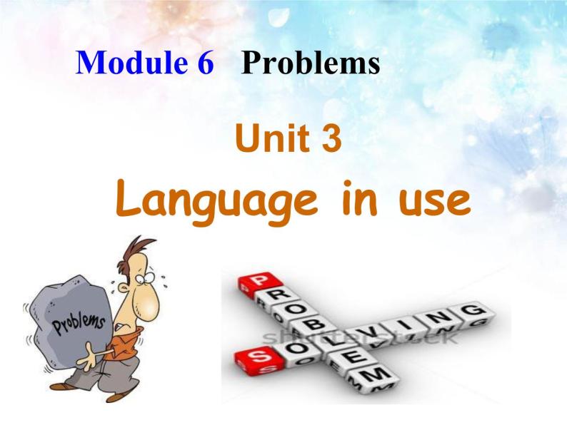 外研版 (新标准)九年级上册Module 6 ProblemsUnit 3 Language in use教学课件ppt-教习网|课件下载