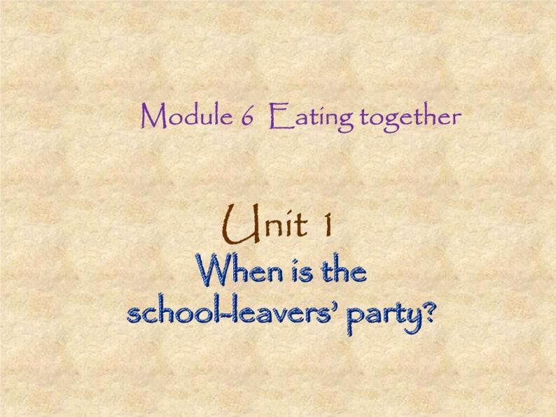 初中英语外研版 (新标准)九年级下册Module 6 Eating togetherUnit 1 When is the school ...