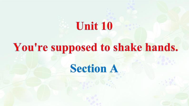 九年级 Unit 10 You're supposed to shake hands全单元课件-教习网|课件下载
