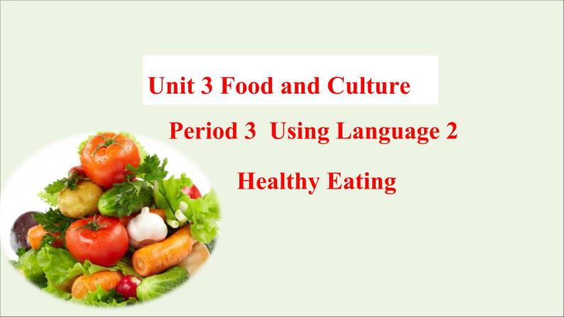 英语选择性必修 第二册Unit 3 Food and Culture课文配套课件ppt-教习网|课件下载
