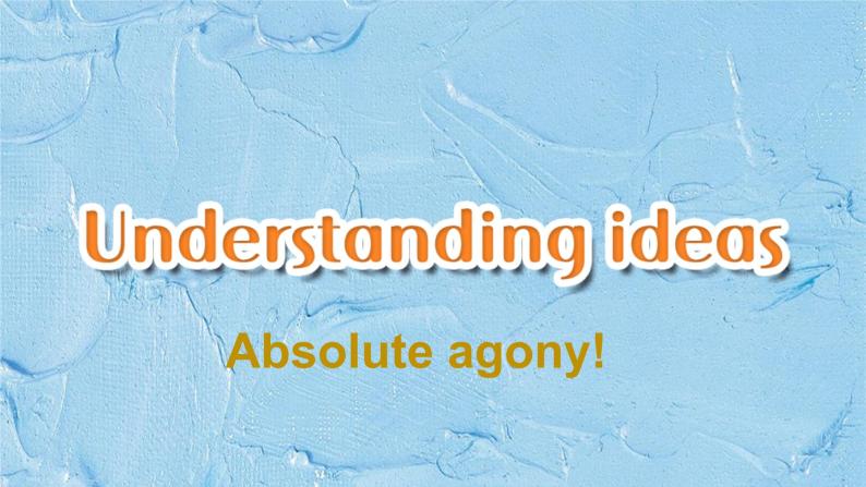 Unit 1 Knowing Me, Knowing You Understanding ideas 课件-2022-2023学年高中英语外研 ...