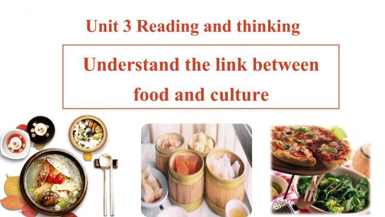 高中英语人教版 (2019)选择性必修 第二册Unit 3 Food and Culture评课ppt课件-教习网|课件下载