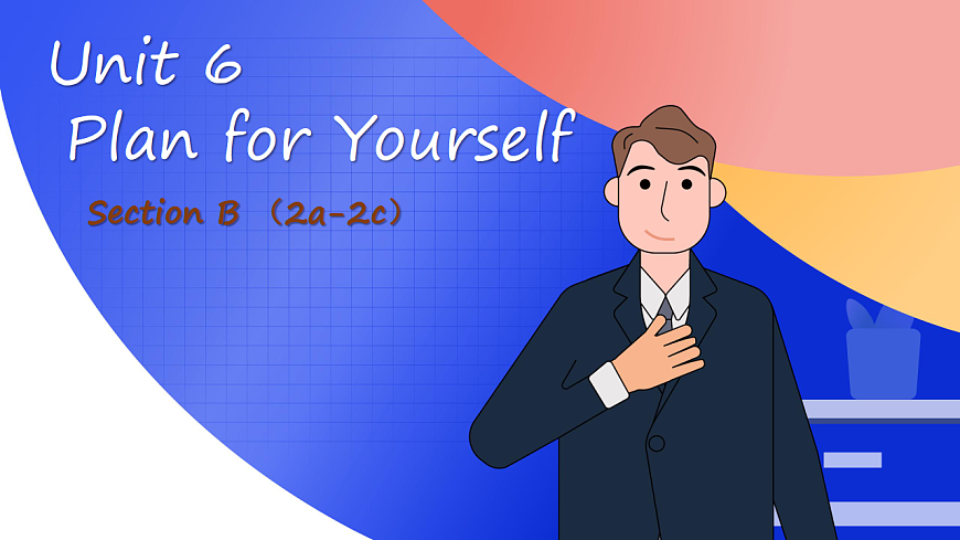 Unit 6 Plan for Yourself Section B 2a-2c 课件 2025-2026学年人教版八年级英语上册-课件下载-教习网